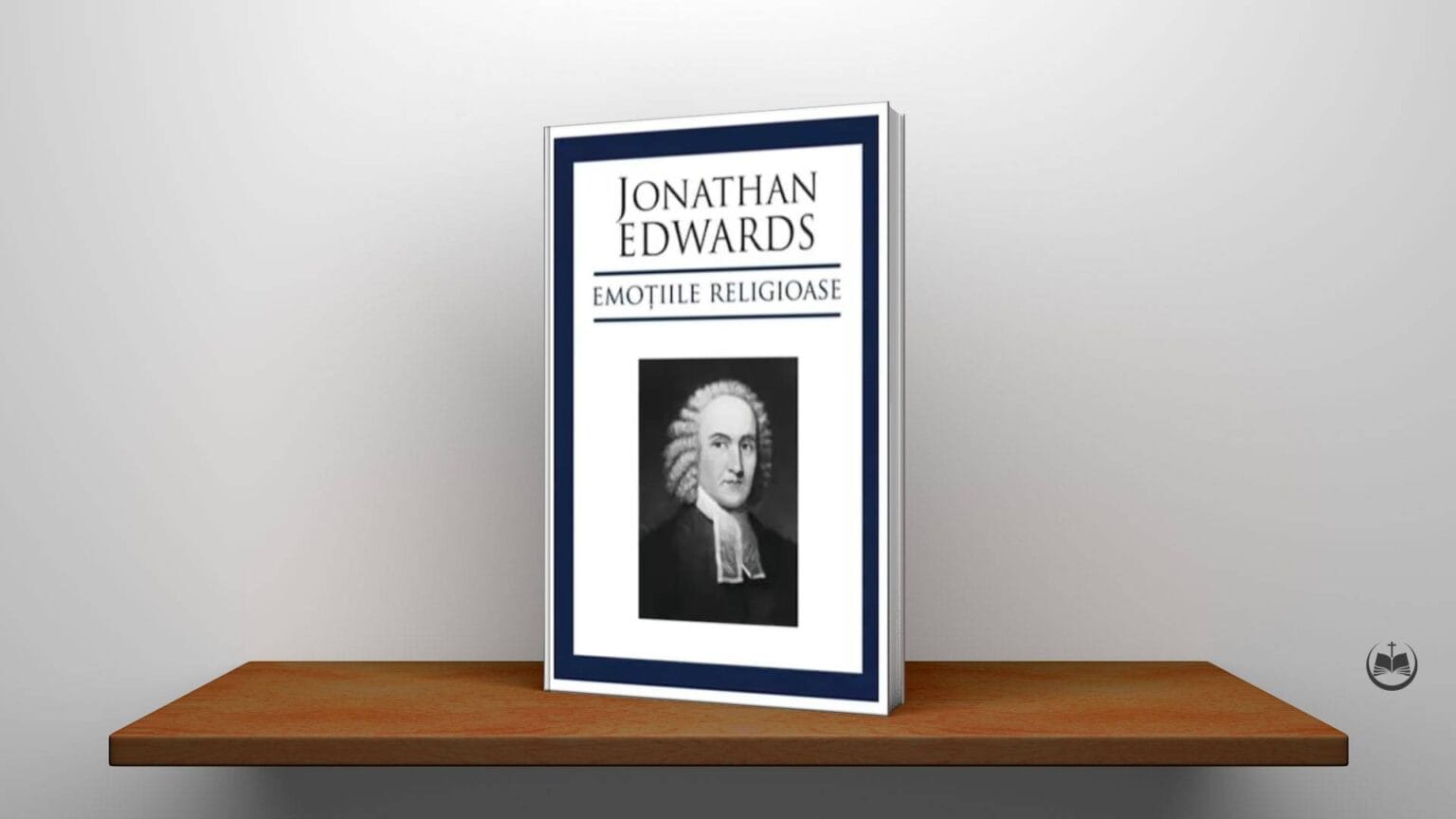Carte audio | Emoțiile religioase (Jonathan Edwards) | Biblioteca Creștină